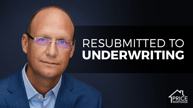 Resubmitted To Underwriting - Price Mortgage
